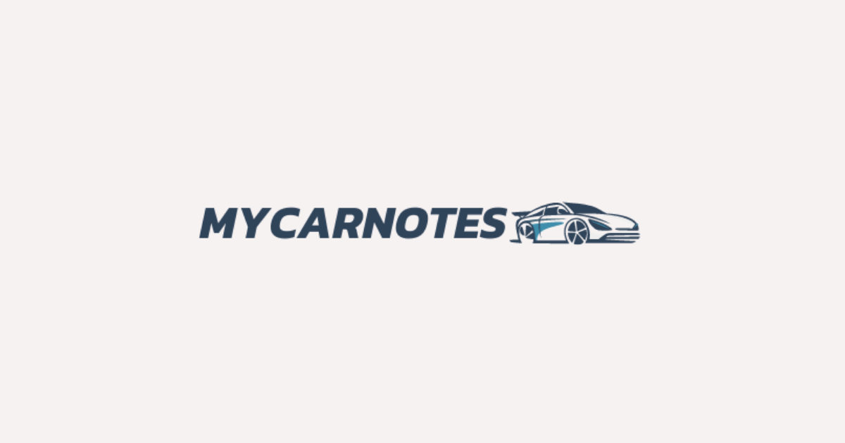My Car Notes | Your Go-To Resource for Automotive Insights
